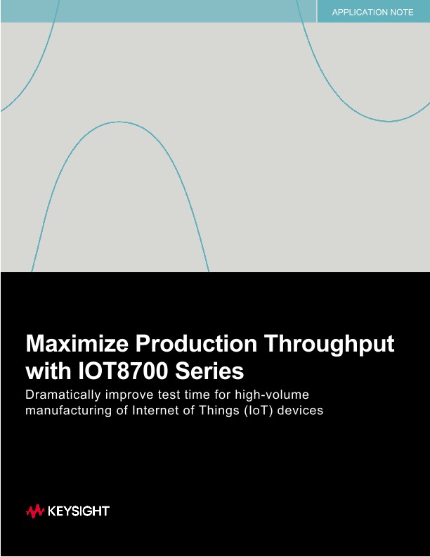 Maximize Production Throughput with the IOT8700 Series PDF Asset Page | Keysight